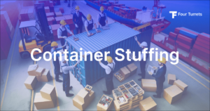 Cargo Stuffing Explained | Stuffing Container- Four Turrets